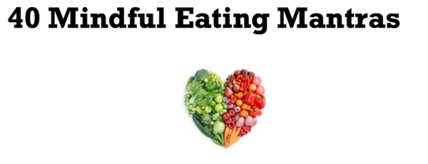 40 Mindful Eating Mantras-Free Download - Eating Mindfully